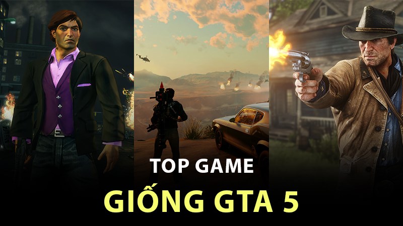 Top 12 game giống GTA 5 mà bạn nên trải nghiệm ngay