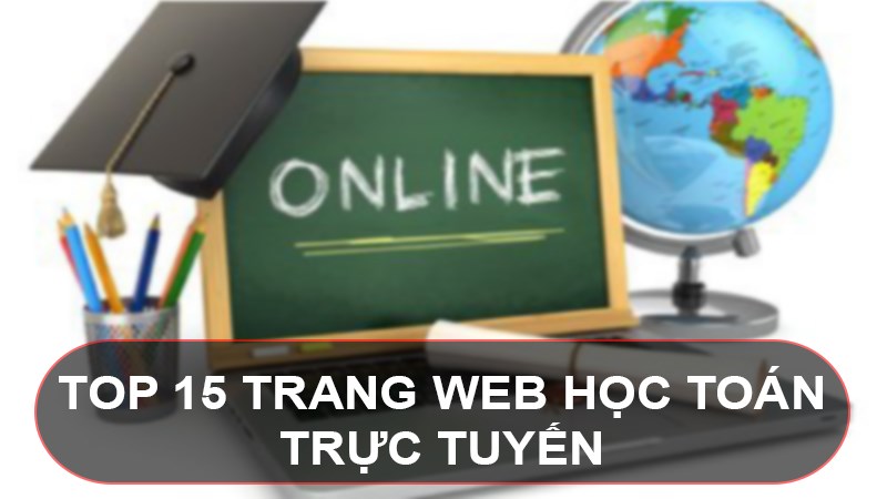 TOP 15 trang web học toán trực tuyến miễn phí tốt nhất