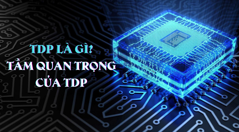 TDP CPU Là Gì? Tìm Hiểu Tầm Quan Trọng và Cách Tính TDP
