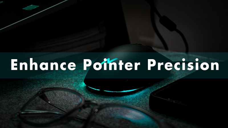 Enhance pointer precision là gì? Có nên vô hiệu hóa trên PC?