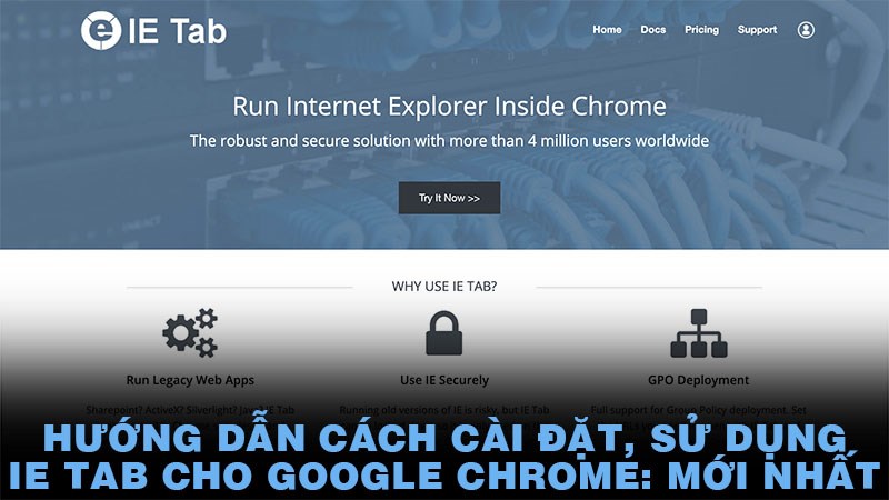 Hướng dẫn cách cài đặt, sử dụng IE Tab cho Google Chrome: MỚI NHẤT