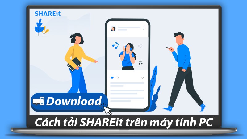 Hướng dẫn tải SHAREit cho máy tính, PC đơn giản, dễ thực hiện