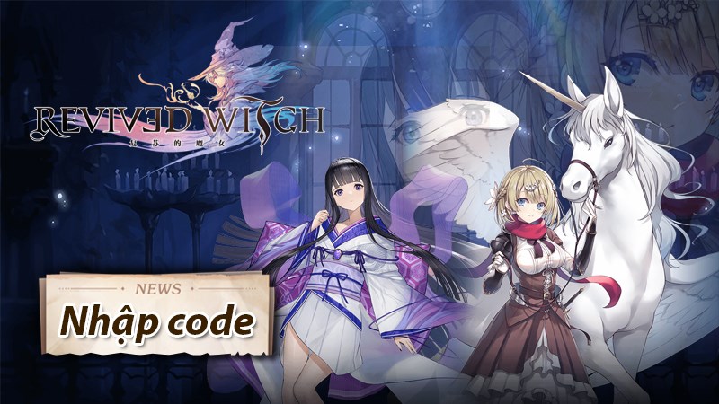 Code Revived Witch mới nhất tháng 9/2022: Cách nhập code