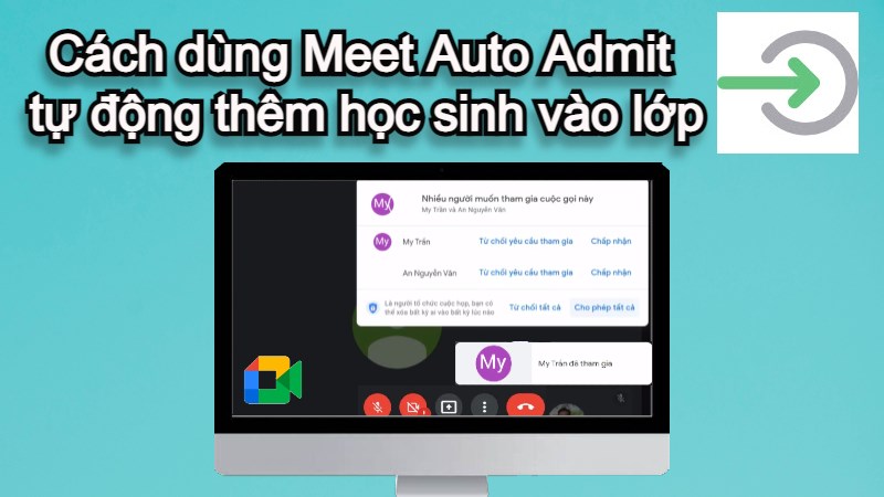 Cách dùng Meet Auto Admit tự động thêm học sinh vào lớp