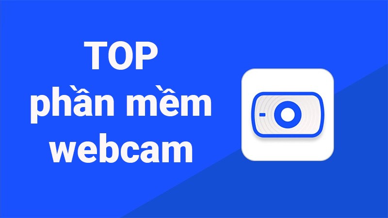 TOP 12 phần mềm webcam miễn phí, tốt cho cho laptop, PC - Chia Sẻ Kiến ...