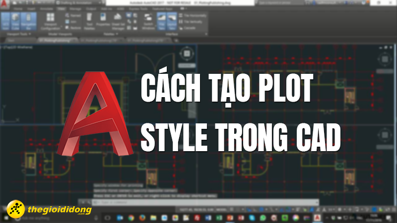 Cách tạo Plot Style trong CAD cực đơn giản, hiệu quả