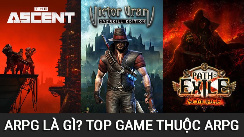 ARPG là gì? Những yếu tố cấu hình nên một tựa game ARPG