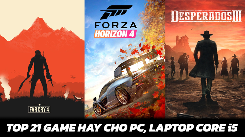 Top 21 game hay cho máy tính, laptop core i5 cực mượt