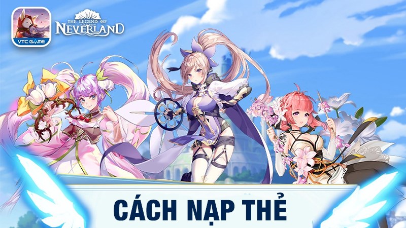 5 cách nạp The Legend of Neverland VTC Game đơn giản, dễ thực hiện