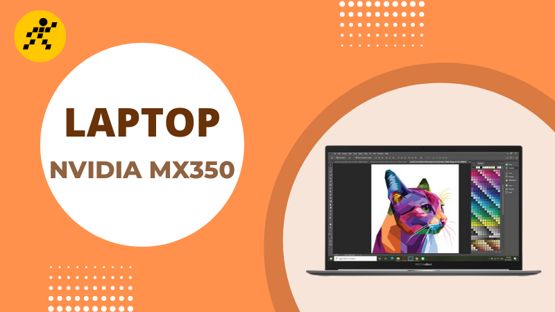 Điểm mặt 4 laptop Nvidia MX350 tốt nhất mà bạn không nên bỏ lỡ