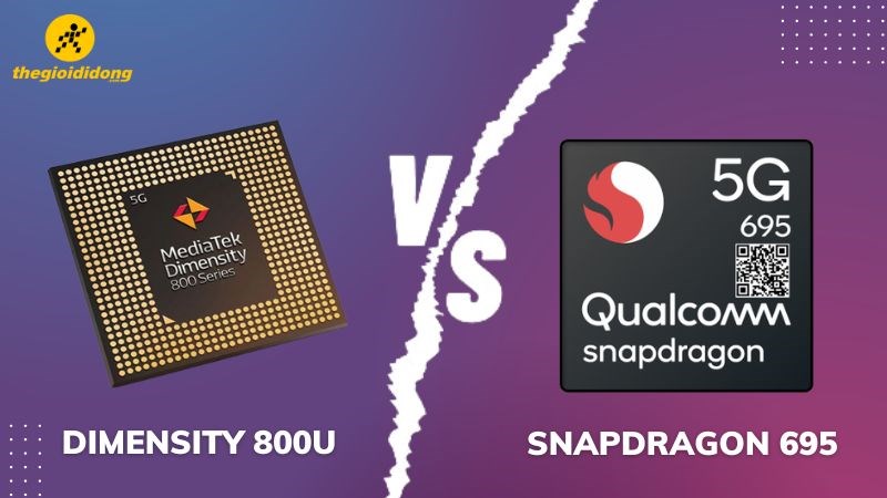 So sánh Snapdragon 695 vs Dimensity 800U, ngôi vương thuộc về ai?