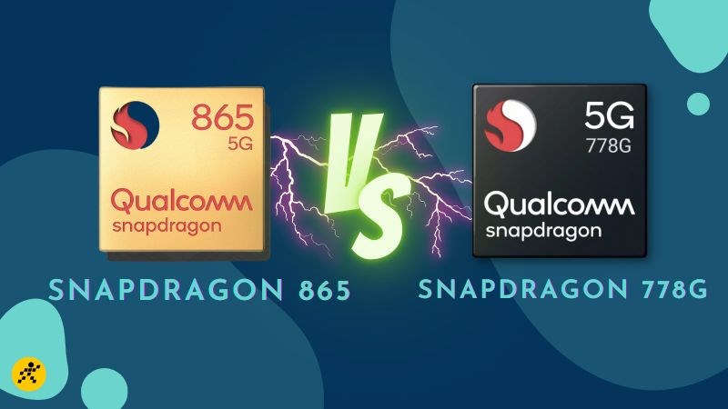 So sánh Snapdragon 778G vs Snapdragon 865, chip nào mạnh nhất?
