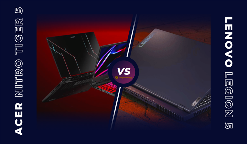 So sánh Acer Nitro 5 và Lenovo Legion 5 - Nên chọn máy nào?