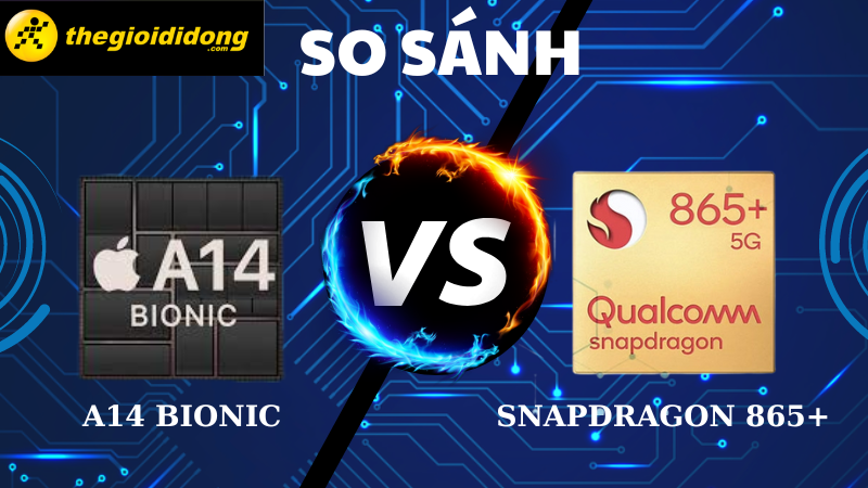 So sánh chip A14 Bionic vs Snapdragon 865 plus, chênh lệch sức mạnh