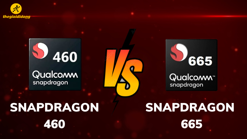 So sánh chip Snapdragon 460 và 665, gà cùng một mẹ nhưng ai sẽ thắng