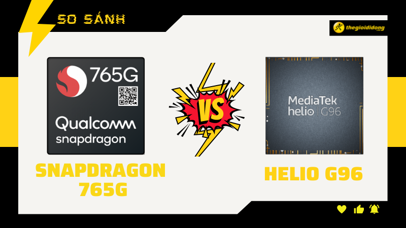 So sánh Snapdragon 765G vs Helio G96, chip nào tốt hơn