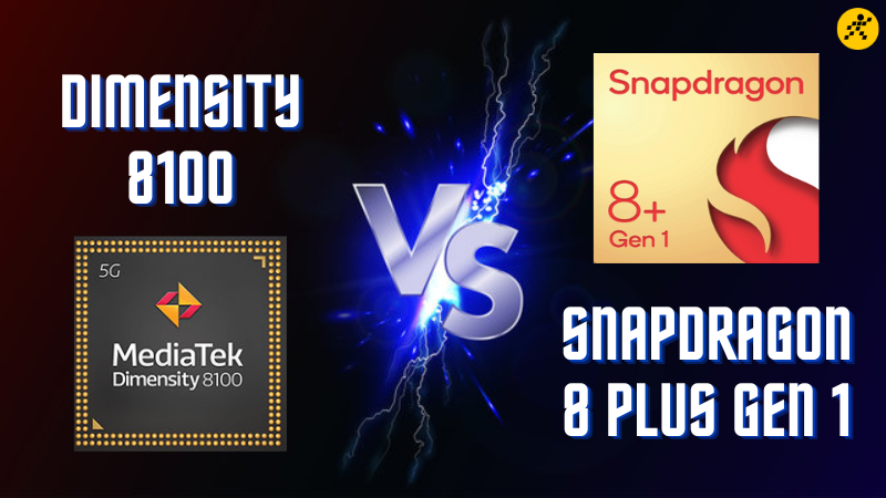 So sánh Dimensity 8100 vs Snapdragon 8 Plus Gen 1, đẳng cấp vua rồng