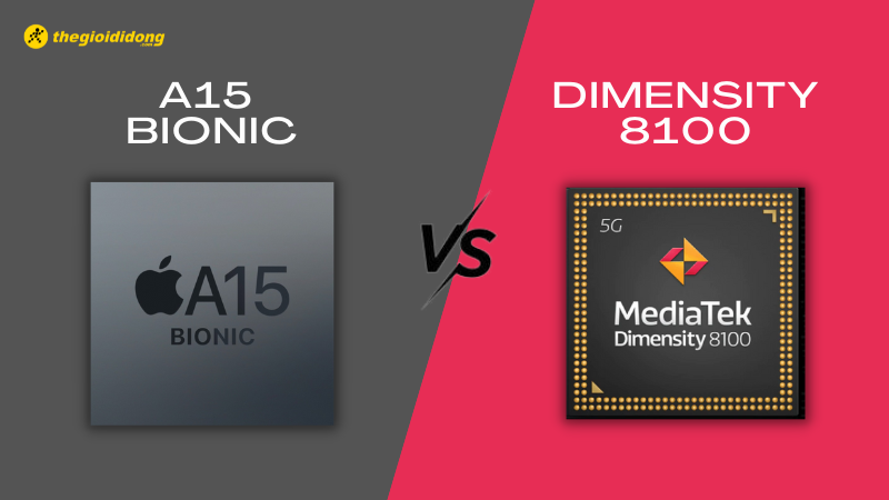 So sánh A15 Bionic vs Dimensity 8100, khó với tới nhà "Táo"