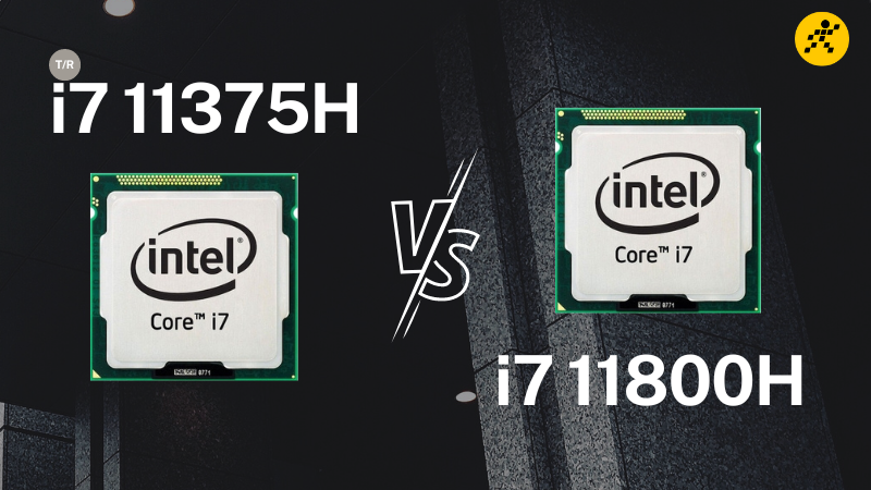 i7 11375H vs i7 11800H: Gấp đôi số lõi - Gấp đôi hiệu suất