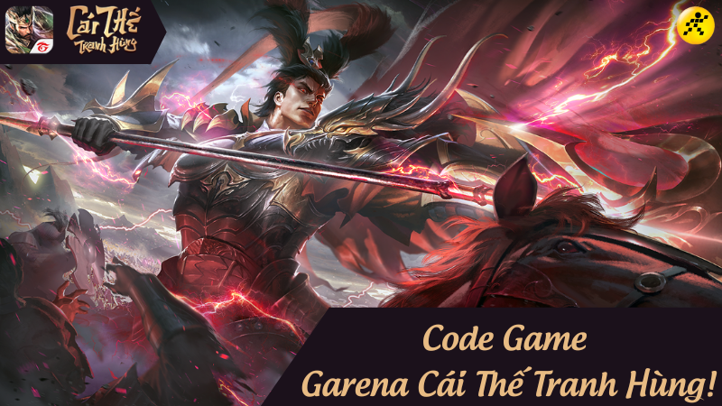Code Garena Cái Thế Tranh Hùng! mới nhất 08/2024, cập nhật liên tục