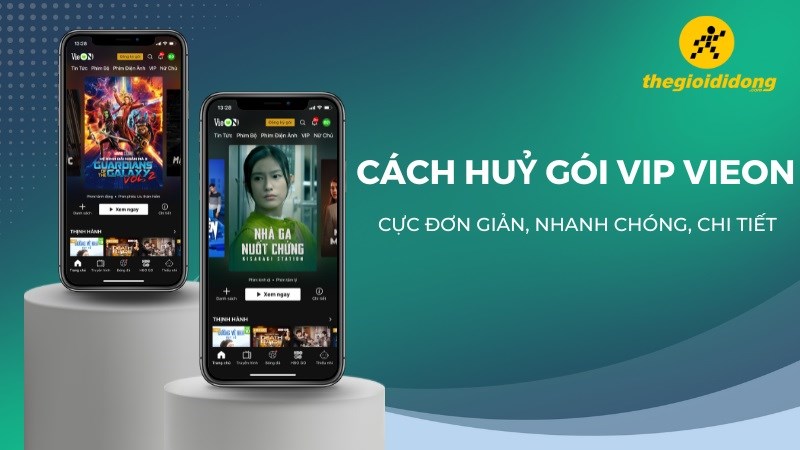 Cách huỷ gói VIP Vieon cực đơn giản, nhanh chóng, chi tiết