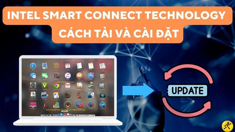 Intel smart connect technology là gì? Cách tải và cài đặt
