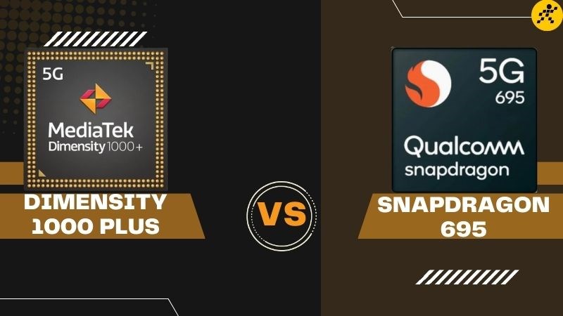 So sánh Snapdragon 695 và Dimensity 1000 Plus, áp đảo đa số