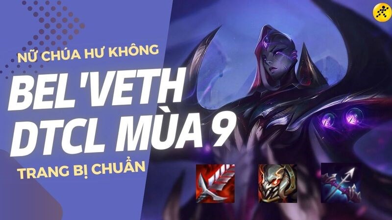 Lên đồ Bel'Veth DTCL Mùa 9, đội hình Bel'Veth mạnh nhất và cách chơi