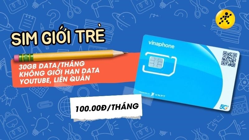 Sim Giới Trẻ Vina, 30GB 4G/tháng không giới hạn data YouTube Liên Quân
