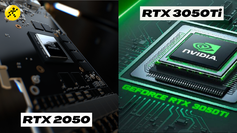 RTX 2050 vs RTX 3050Ti - Biến thể “Ti” gây ấn tượng bất ngờ