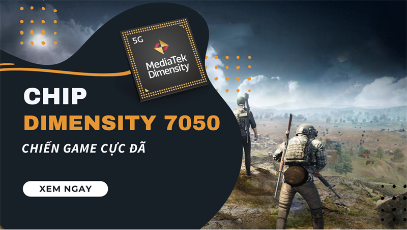 Chip Dimensity 7050 chơi game tốt không? Hiệu năng có mạnh như lời đồn