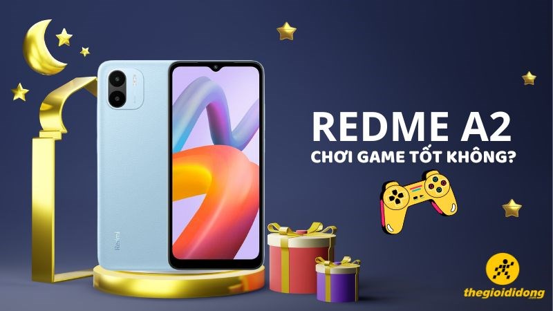 Xiaomi Redmi A2 chơi game tốt không? Không đáp ứng nhu cầu chơi game