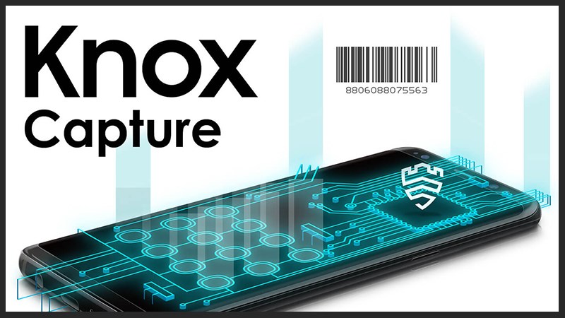 Samsung Knox Capture: Giải pháp quét mã vạch cho doanh nghiệp