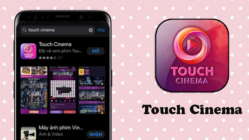 Ứng dụng Touch Cinema - Mua vé, đặt vé xem phim tại Gia Lai