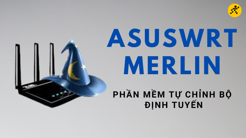 Asuswrt Merlin - Phần mềm tùy chỉnh cho bộ định tuyến Asus