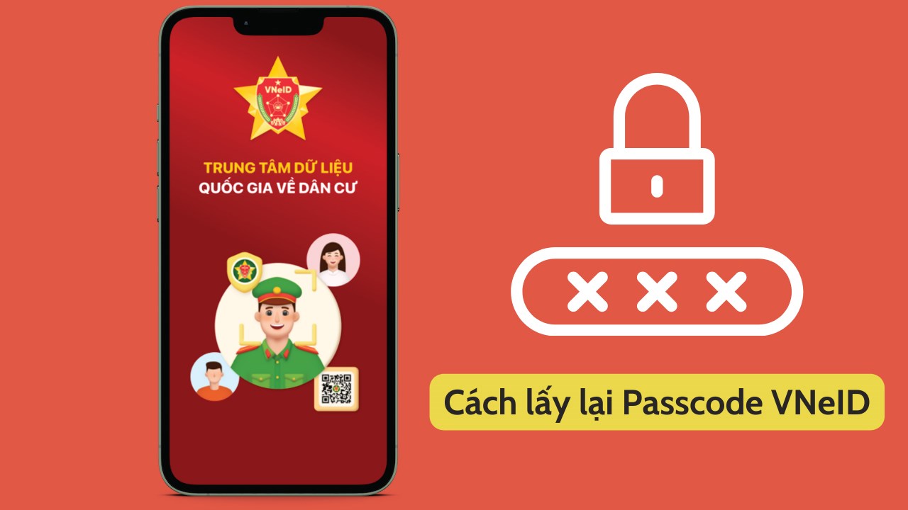 Cách lấy lại mã passcode trên VNeID cực đơn giản phòng khi bạn quên