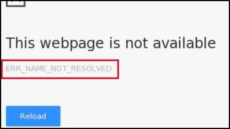 Err_name_not_resolved là lỗi gì? Cách sửa lỗi err_name_not_resolved - Thegioididong.com