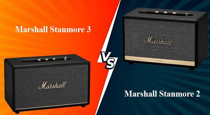 So sánh Marshall Stanmore 2 và Stanmore 3: Lựa chọn nào là phù hợp?