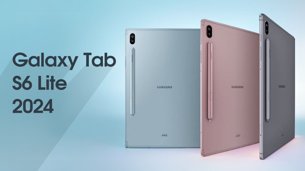 Giá Bán Galaxy Tab S6 Lite 2024 Bị Rò Rỉ Dự Kiến Sớm được Ra Mắt