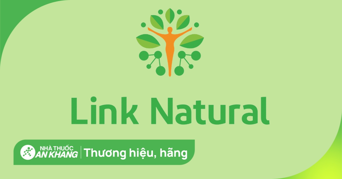 Hãng sản xuất Link Natural Products của nước nào? Chất lượng ra sao?
