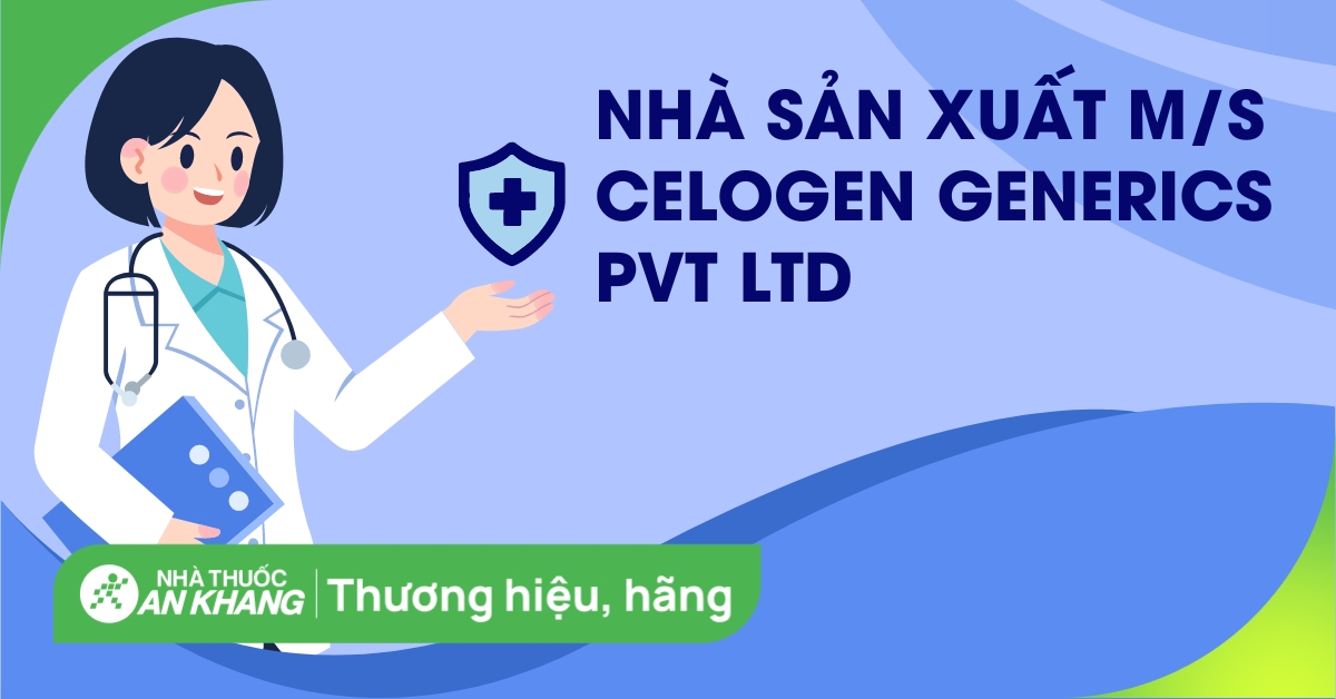 Hãng sản xuất M/S Celogen Generics PVT Ltd của nước nào? Có tốt không