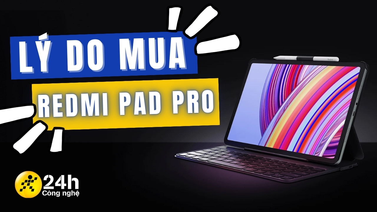 Vì sao nên mua Redmi Pad Pro trong tháng 6 này?
