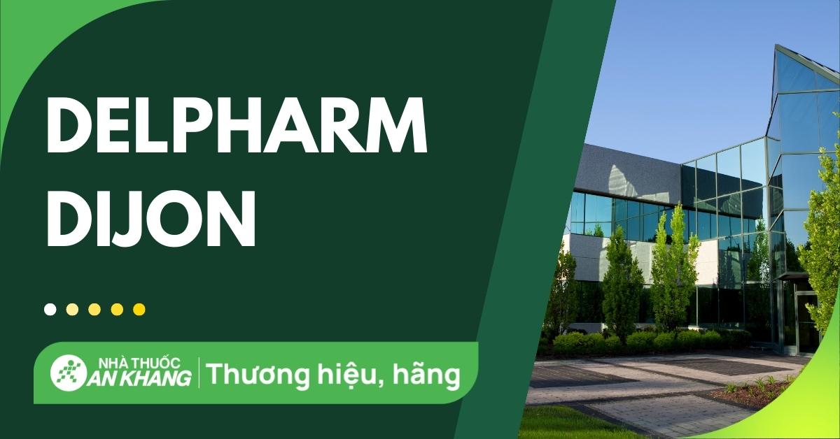 Thương hiệu Delpharm của nước nào? Có tốt không?