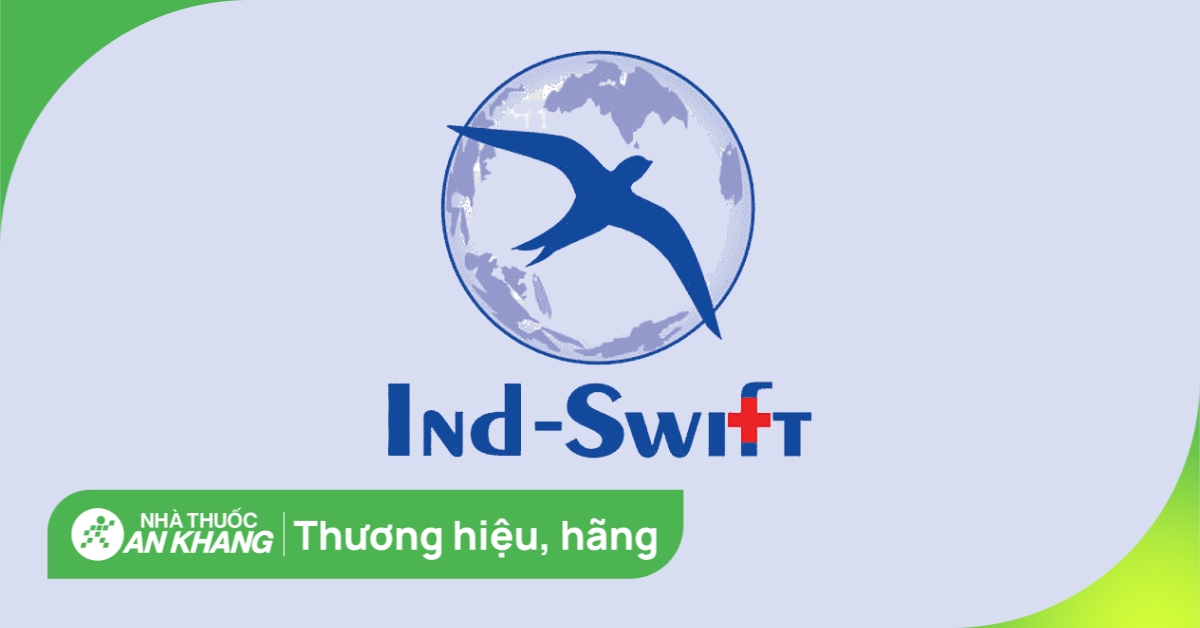 Thương hiệu Ind-Swift của nước nào? Có tốt không? Các dòng sản phẩm