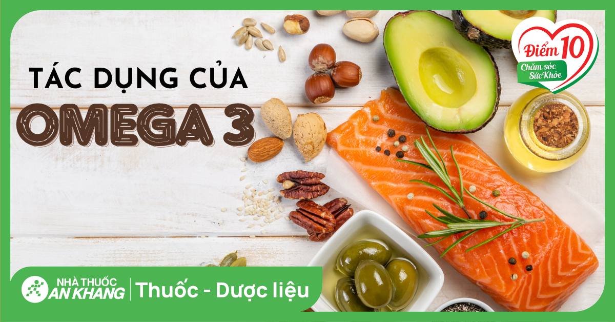 17 tác dụng của Omega 3 với sức khỏe bạn nên biết