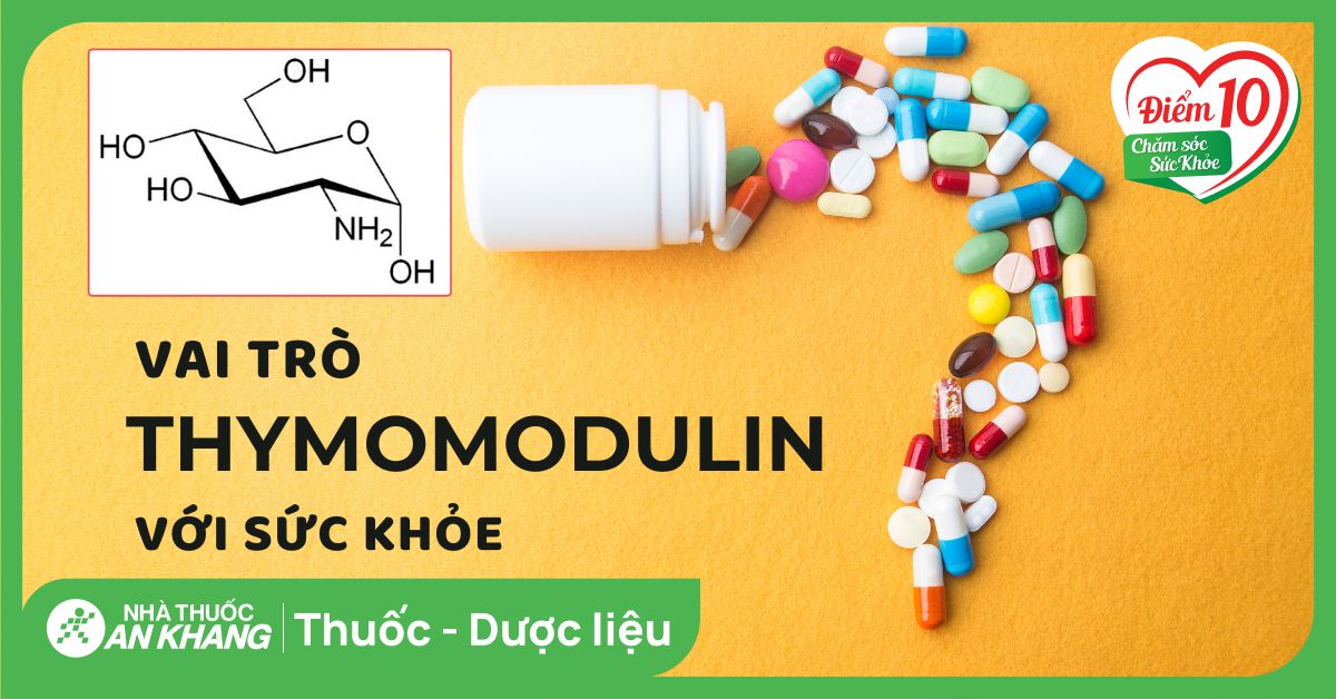 Thymomodulin là thuốc gì? Công dụng và lưu ý sử dụng
