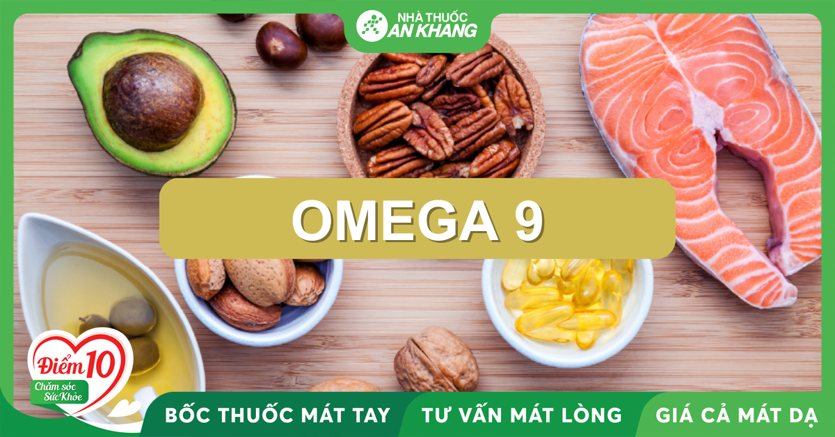 Omega 9 là gì? Tác dụng, cách dùng, thực phẩm chứa omega 9