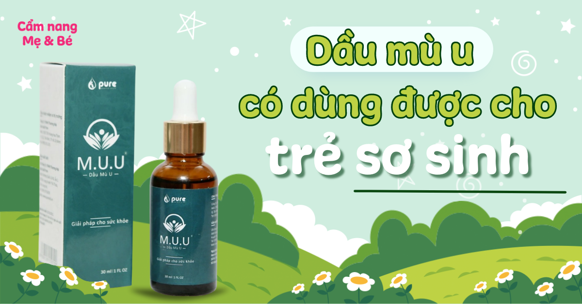 Dầu mù u có dùng được cho trẻ sơ sinh không? 11 công dụng