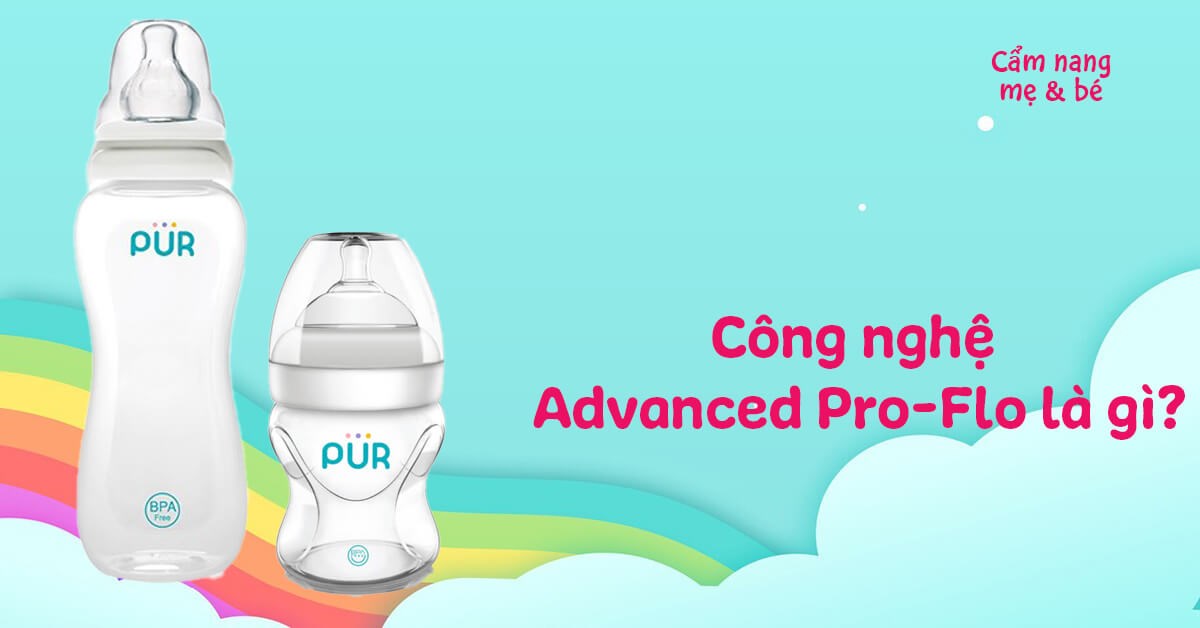Công nghệ Advanced Pro-Flo là gì? Top 4 bình sữa Pur có van Pro-Flo