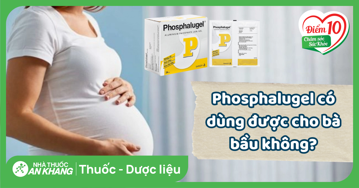 Phosphalugel có dùng được cho bà bầu không? 4 lưu ý khi sử dụng thuốc ...